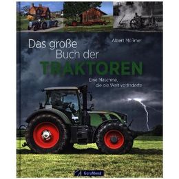 Das große Buch der Traktoren - Albert Mößmer, Gebunden