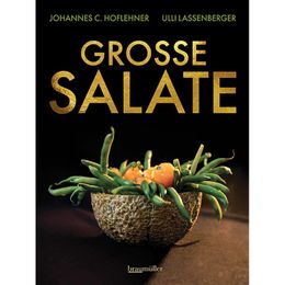 Große Salate - Ulli Lassenberger, Johannes C. Hoflehner, Gebunden