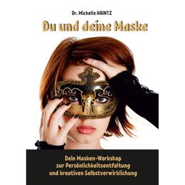 Du und deine Maske - Dr. Michelle Haintz, Kartoniert (TB)
