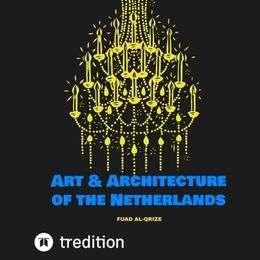 tredition Art & Architecture of the Netherlands - Fuad Al-Qrize, Kartoniert (TB)