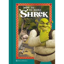 Penguin Random House How to Be More Shrek - NBC Universal, Gebunden