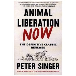 Animal Liberation Now - Peter Singer, Kartoniert (TB)