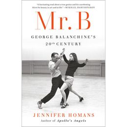 Random House Publishing Group Mr. B - Jennifer Homans, Gebunden