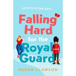 Avon Falling Hard for the Royal Guard - Megan Clawson, Kartoniert (TB)