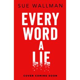 Every Word a Lie - Sue Wallman, Kartoniert (TB)