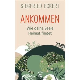 Gütersloher Verlagshaus Ankommen - Siegfried Eckert, Kartoniert (TB)