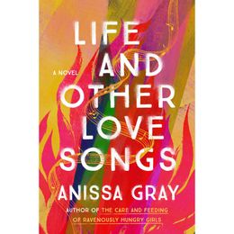Penguin Random House Life and Other Love Songs - Anissa Gray, Gebunden