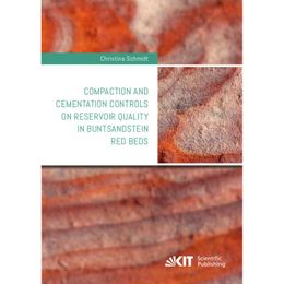 Compaction and cementation controls on reservoir quality in Buntsandstein red beds - Christina Schmidt, Kartoniert (TB)