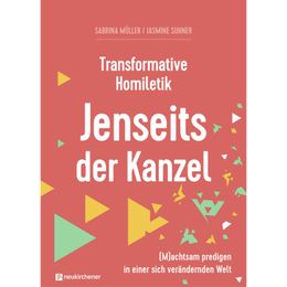 Transformative Homiletik - Jenseits der Kanzel - Sabrina Müller, Jasmine Suhner, Gebunden
