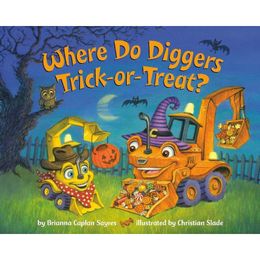 Where Do...Series / Where Do Diggers Trick-or-Treat? - Brianna Caplan Sayres, Kartoniert (TB)