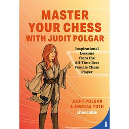 Master Your Chess with Judit Polgar - Judit Polgar, Andras Toth, Gebunden
