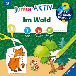 RAVENSBURGER VERLAG Wieso? Weshalb? Warum? junior AKTIV: Im Wald, Kartoniert (TB)