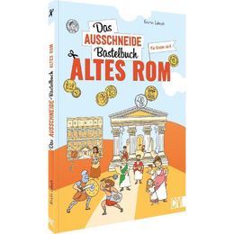 Christophorus Das Ausschneide-Bastelbuch Altes Rom - Kristin Labuch, Kartoniert (TB)