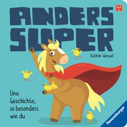 RAVENSBURGER VERLAG Anders super - Ein Pappbilderbuch zum Thema Inklusion, ab 2 Jahren - Kathrin Wessel, Pappband