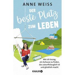 Droemer Knaur Verlagsgruppe Der beste Platz zum Leben - Anne Weiß, Kartoniert (TB)