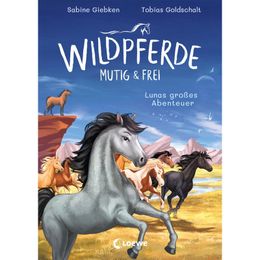 Loewe Verlag Lunas großes Abenteuer / Wildpferde - mutig und frei Bd.1 - Sabine Giebken, Gebunden