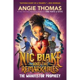 Nic Blake and the Remarkables: The Manifestor Prophecy - Angie Thomas, Kartoniert (TB)