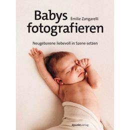 Babys fotografieren - Émilie Zangarelli, Gebunden