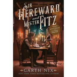 Sir Hereward and Mister Fitz - Garth Nix, Gebunden
