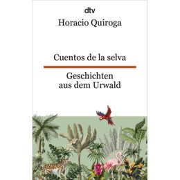 Cuentos de la selva Geschichten aus dem Urwald - Horacio Quiroga, Kartoniert (TB)