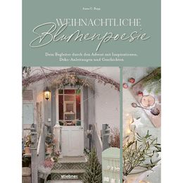 Stiebner Weihnachtliche Blumenpoesie - Anna Rupp, Gebunden