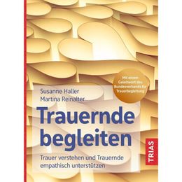 Trias Trauernde begleiten - Susanne Haller, Martina Reinalter, Kartoniert (TB)