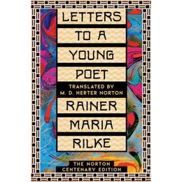 Letters to a Young Poet - The Norton Centenary Edition - Rainer Maria Rilke, M. D. Herter Norton, Julia Reidhead, Damion Searls, Gebunden