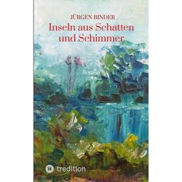 tredition Inseln aus Schatten und Schimmer - Jürgen Binder, Kartoniert (TB)