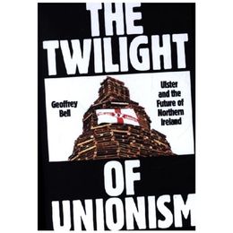 Verso The Twilight of Unionism - Geoffrey Bell, Kartoniert (TB)