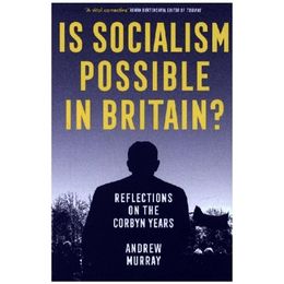 Verso Is Socialism Possible in Britain? - Andrew Murray, Kartoniert (TB)