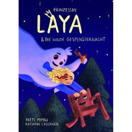 Prinzessin Laya und die wilde Gespensternacht - Patti Popow, Gebunden