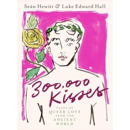 300,000 Kisses - Luke Edward Hall, Seán Hewitt, Gebunden