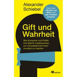 Gift und Wahrheit - Alexander Schiebel, Kartoniert (TB)