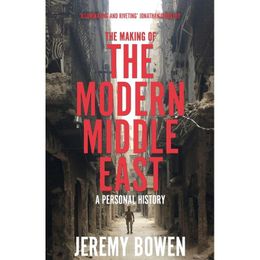 The Making of the Modern Middle East - Jeremy Bowen, Kartoniert (TB)
