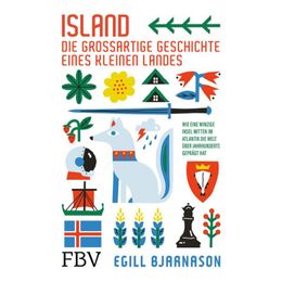 Island - die großartige Geschichte eines kleinen Landes - Egill Bjarnason, Gebunden