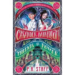 Casander Darkbloom and the Threads of Power - P. A. Staff, Kartoniert (TB)