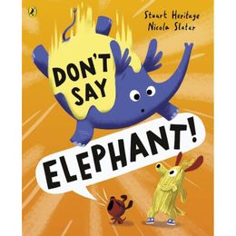 Don't Say Elephant! - Stuart Heritage, Kartoniert (TB)