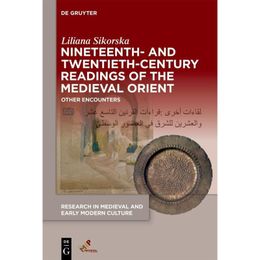 De Gruyter Nineteenth- and Twentieth-Century Readings of the Medieval Orient - Liliana Sikorska, Kartoniert (TB)
