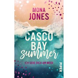 PIPER Casco Bay Summer. Ich sehe dich am Meer - Mona Jones, Taschenbuch