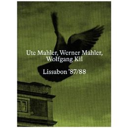 Lissabon '87/88 - Ute Mahler, Werner Mahler, Gebunden