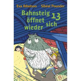 Bahnsteig 13 öffnet sich wieder - Sibéal Pounder, Eva Ibbotson, Gebunden