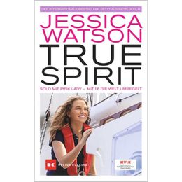 Delius Klasing Verlag True Spirit - Jessica Watson, Kartoniert (TB)