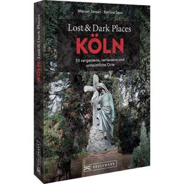 Bruckmann Lost & Dark Places Köln - Bettina Sons, Manuel Jansen, Kartoniert (TB)
