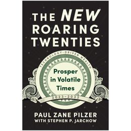 Penguin Random House The New Roaring Twenties - Paul Zane Pilzer, Gebunden