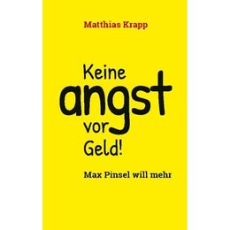 Books on Demand Keine Angst vor Geld - Matthias Krapp, Gebunden