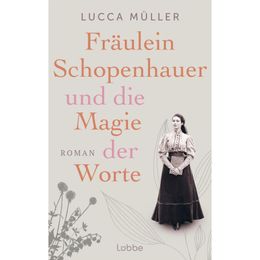 Bastei Lübbe Fräulein Schopenhauer und die Magie der Worte - Lucca Müller, Kartoniert (TB)