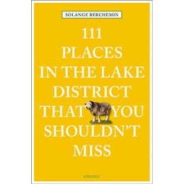 111 Places ... / 111 Places in the Lake District That You Shouldn't Miss - Solange Berchemin, Kartoniert (TB)