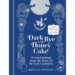 Dark Rye and Honey Cake - Regula Ysewijn, Gebunden