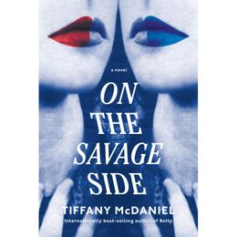 Penguin Random House On the Savage Side - Tiffany Mcdaniel, Kartoniert (TB)