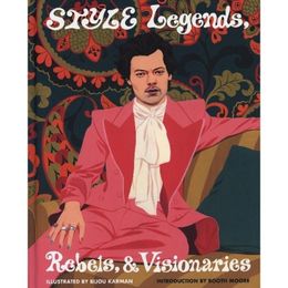 Style Legends, Rebels, and Visionaries - Bijou Karman, Gebunden